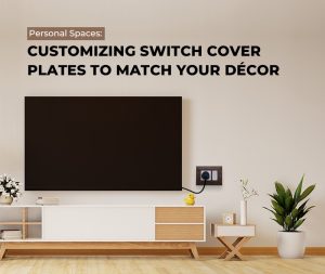 Your Personal Spaces: Customizing Modular Switch Cover Plates ...